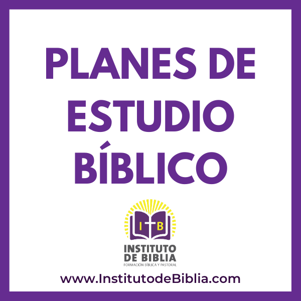 Instituto de Biblia | Planes de Estudio Bíblico